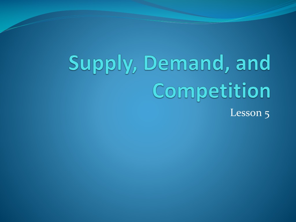 PPT - Supply, Demand, and Competition PowerPoint Presentation, free ...