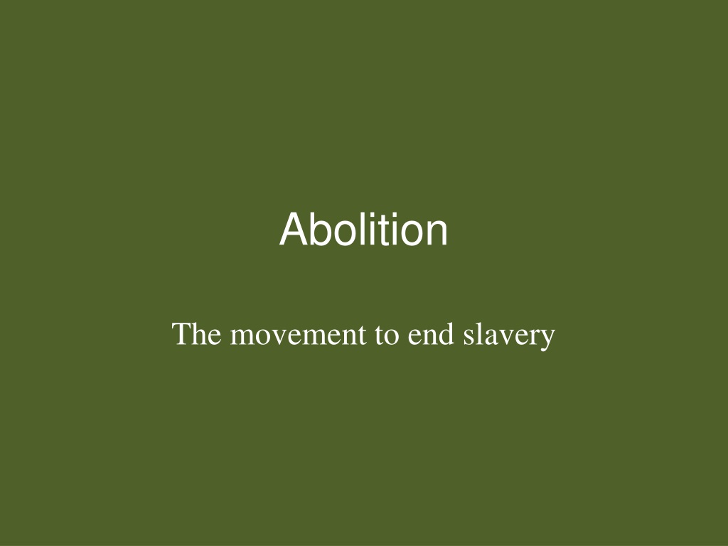 PPT - Abolition PowerPoint Presentation, free download - ID:1511542