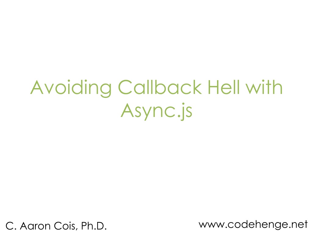 PPT - Avoiding Callback Hell with Async.js PowerPoint Presentation, free download - ID:1517000