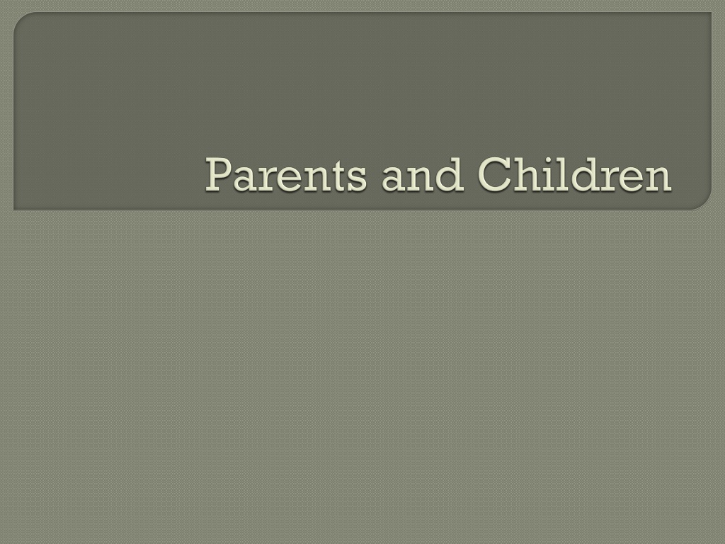 PPT - Parents and Children PowerPoint Presentation, free download - ID ...