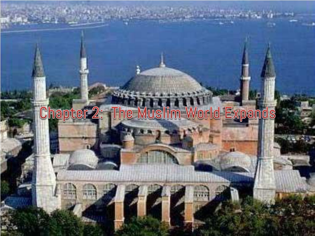 PPT - Chapter 2: The Muslim World Expands PowerPoint Presentation, free ...