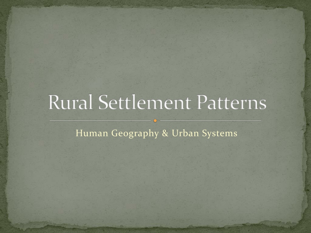 PPT - Rural Settlement Patterns PowerPoint Presentation, free download ...