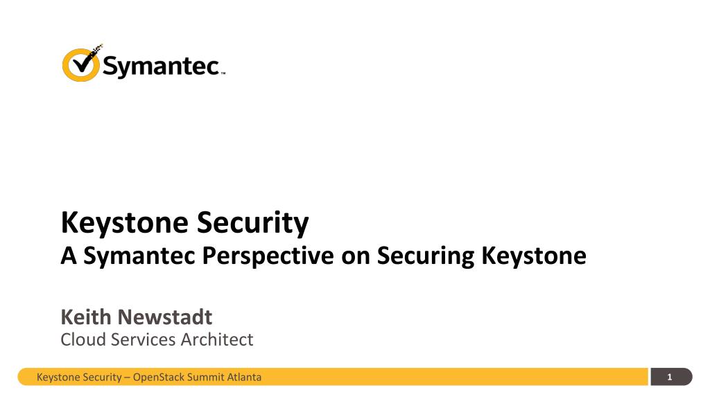 PPT - Keystone Security A Symantec Perspective on Securing Keystone ...