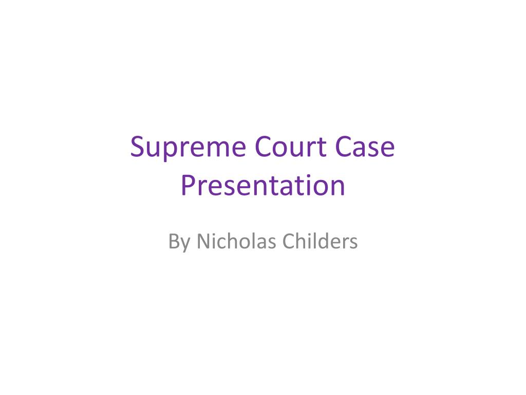 PPT - Supreme Court Case Presentation PowerPoint Presentation, free ...