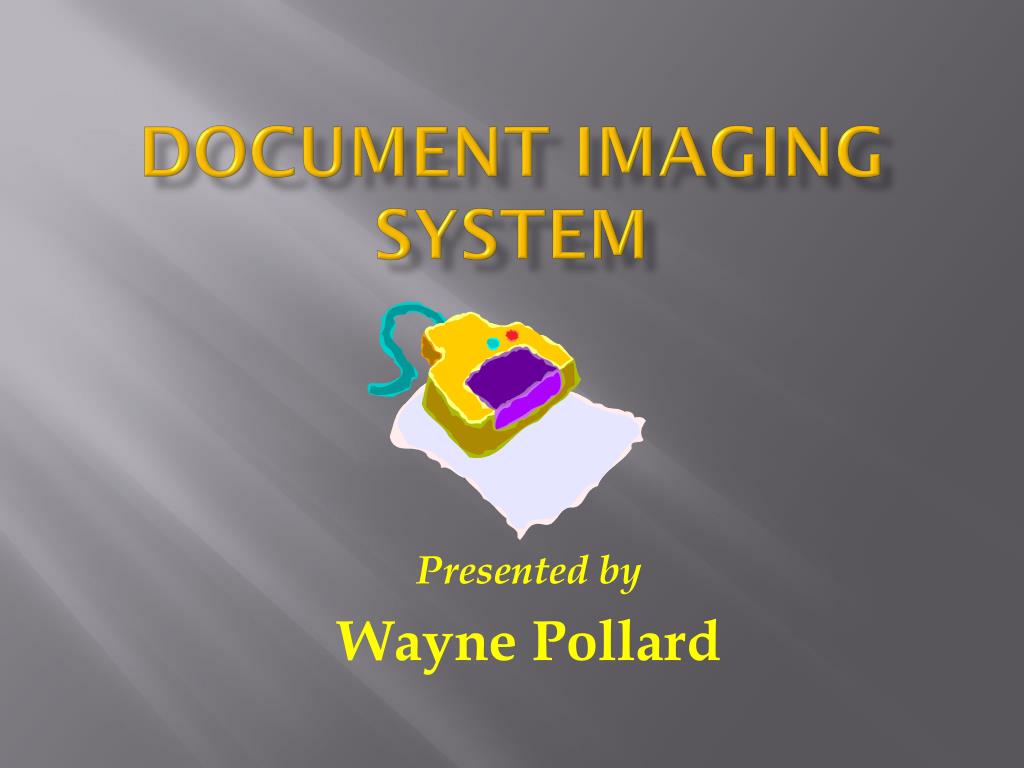 PPT - Document Imaging System PowerPoint Presentation, free download ...