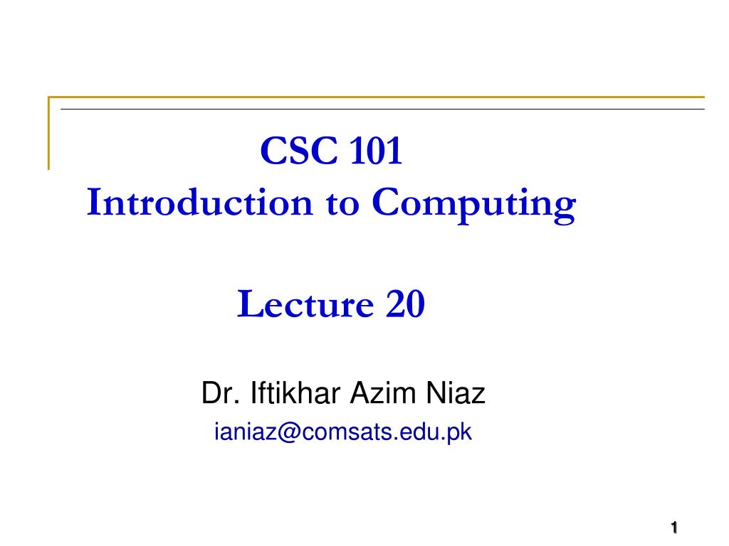 PPT - CSC 101 Introduction to Computing Lecture 20 PowerPoint ...