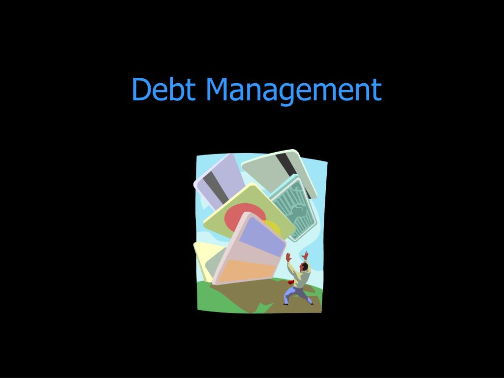 PPT - Debt Management PowerPoint Presentation, free download - ID:1537537