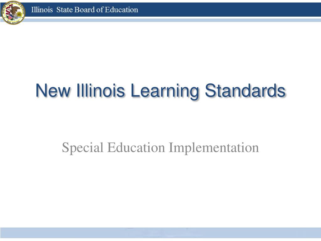 PPT - New Illinois Learning Standards PowerPoint Presentation, free ...