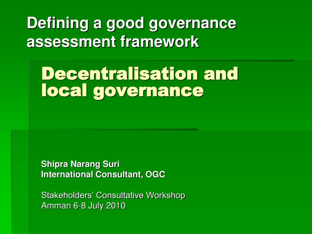 PPT - Defining a good governance assessment framework PowerPoint ...