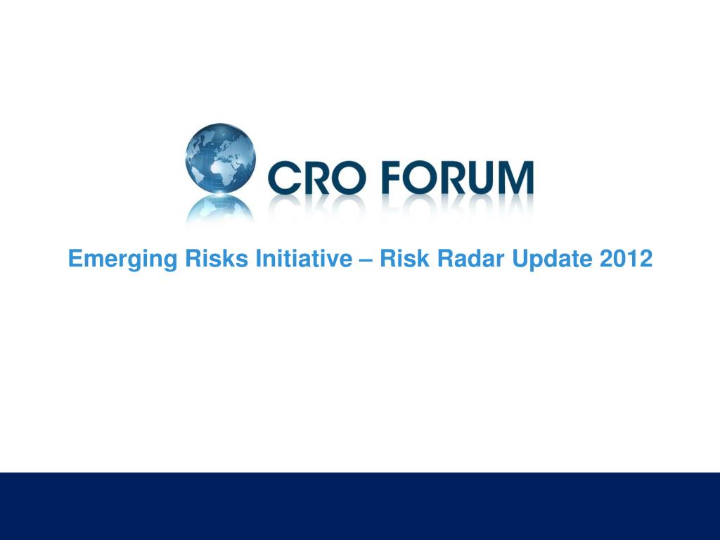 PPT - Emerging Risks Initiative – Risk Radar Update 2012 PowerPoint ...