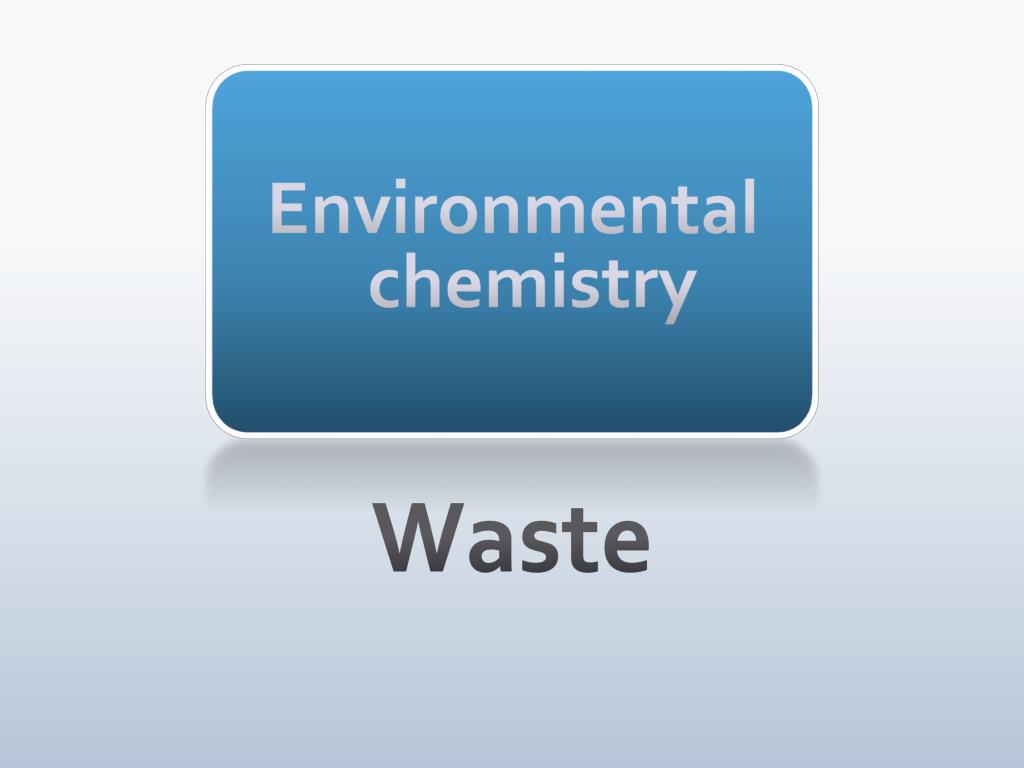 PPT - Environmental chemistry PowerPoint Presentation, free download ...