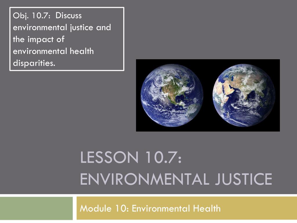 PPT - Lesson 10.7: Environmental Justice PowerPoint Presentation, free ...