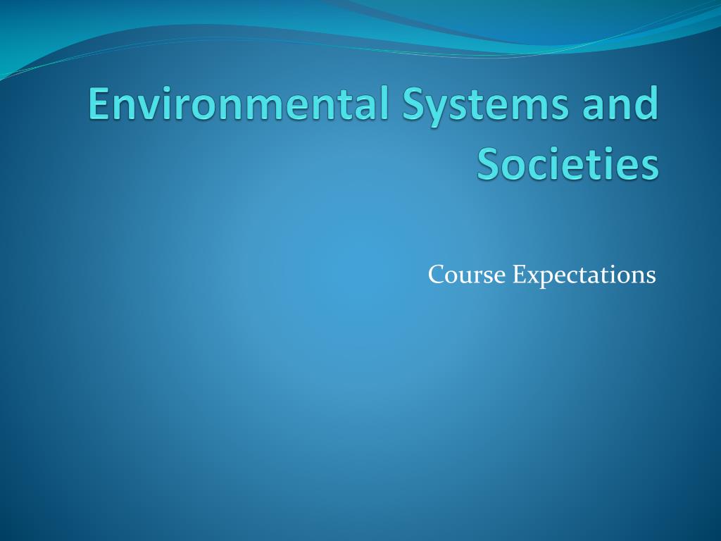 PPT - Environmental Systems and Societies PowerPoint Presentation, free ...