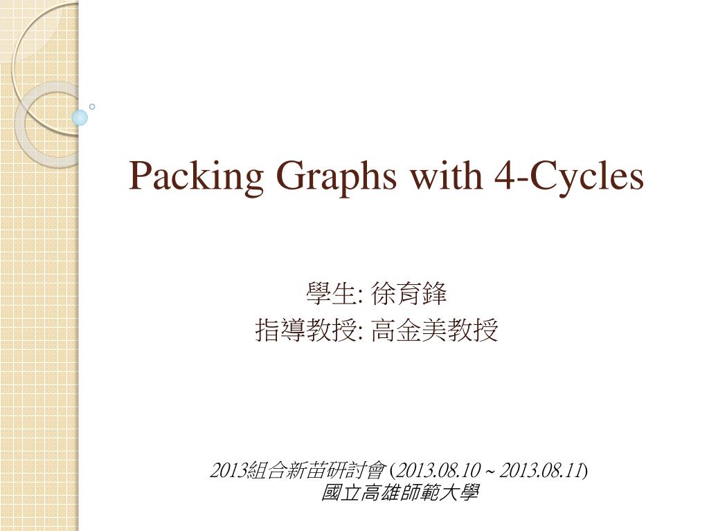 PPT - Packing Graphs with 4-Cycles PowerPoint Presentation, free ...