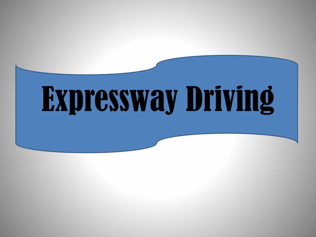 PPT - Expressway Driving PowerPoint Presentation, free download - ID ...