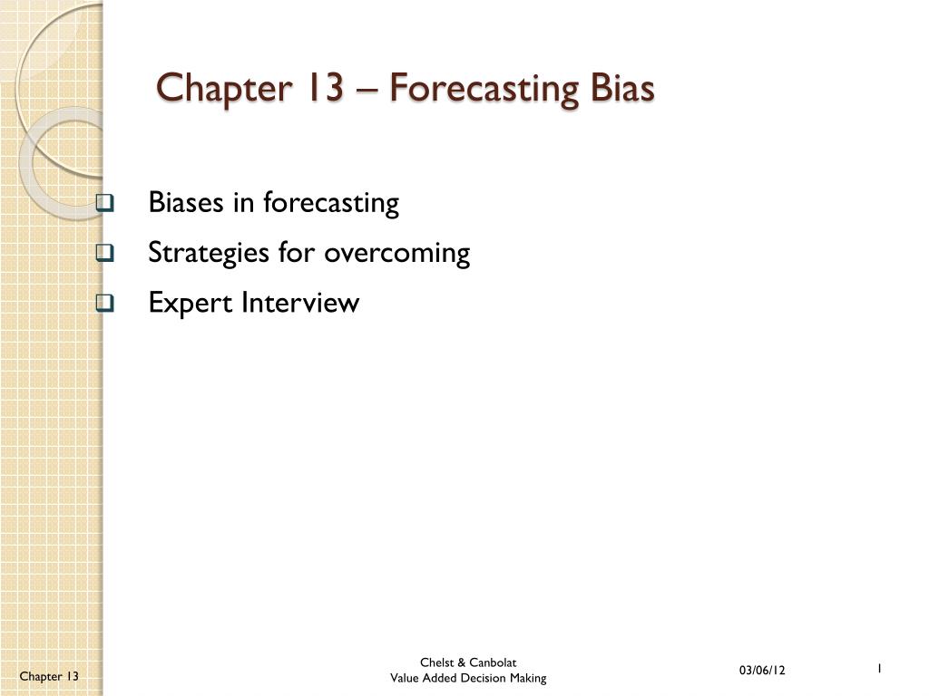 PPT - Chapter 13 – Forecasting Bias PowerPoint Presentation, free ...