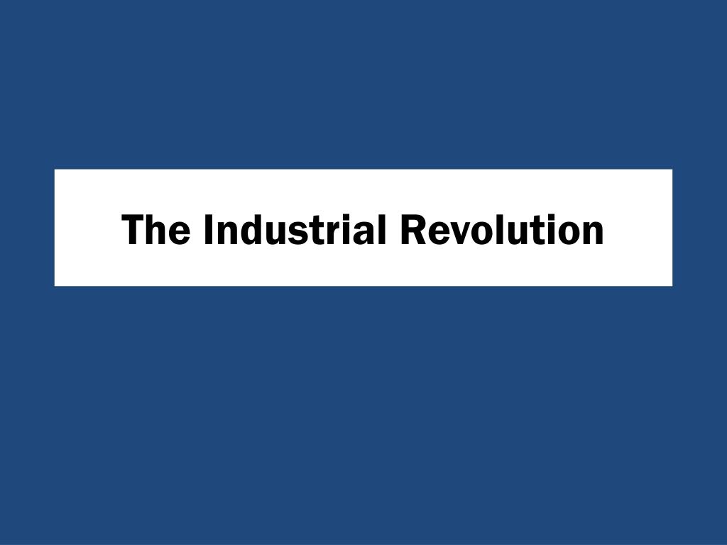PPT - The Industrial Revolution PowerPoint Presentation, free download ...