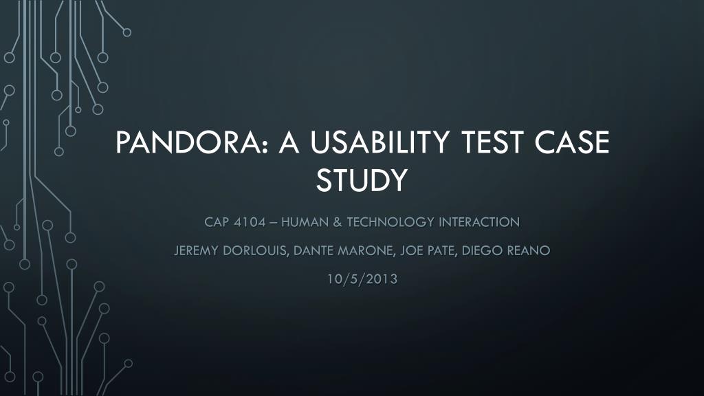 PPT - Pandora: A Usability Test Case Study PowerPoint Presentation ...