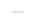 PPT - An example of a pecha-kucha presentation PowerPoint Presentation ...