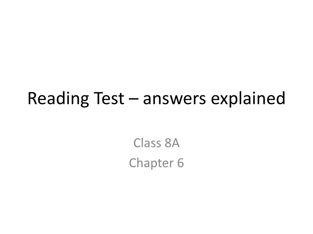 PPT - Reading Test – answers explained PowerPoint Presentation, free ...