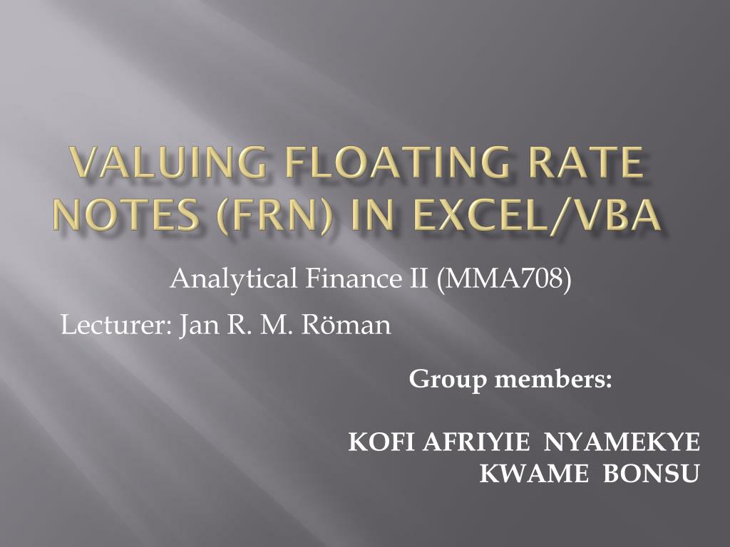 PPT - Valuing Floating Rate Notes (FRN) in Excel/VBA PowerPoint ...