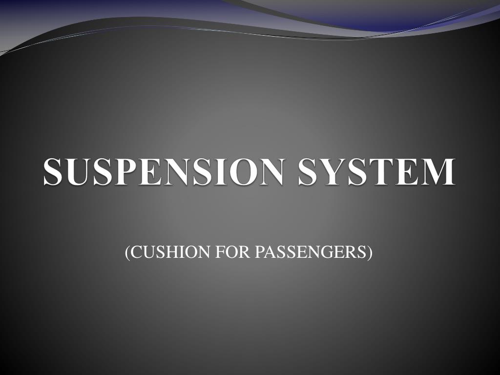 PPT - SUSPENSION SYSTEM PowerPoint Presentation, free download - ID:1545536