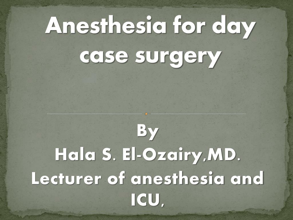 PPT - Anesthesia for day case surgery PowerPoint Presentation, free ...