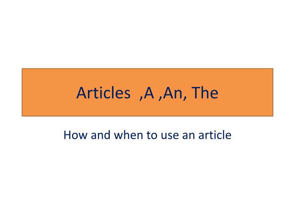 PPT - Articles ,A ,An, The PowerPoint Presentation, free download - ID ...