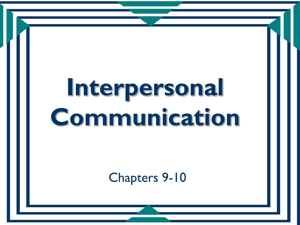 PPT - Interpersonal Communication PowerPoint Presentation, free ...
