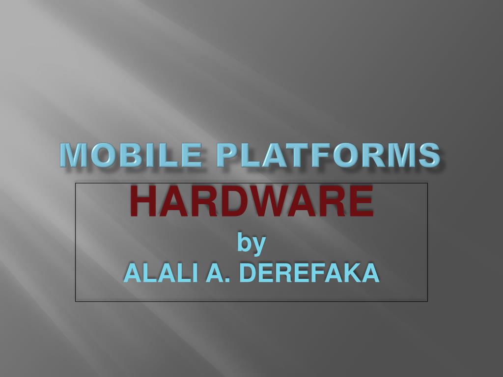 PPT - MOBILE PLATFORMS PowerPoint Presentation, free download - ID:1547817