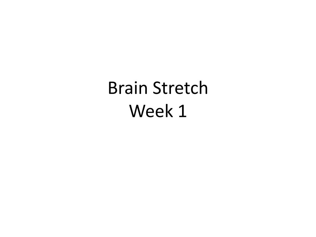 PPT - Brain Stretch Week 1 PowerPoint Presentation, free download - ID ...