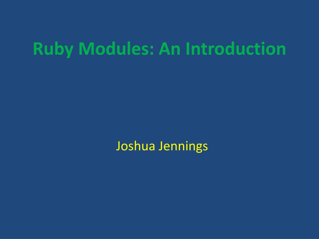 PPT - Ruby Modules: An Introduction PowerPoint Presentation, free ...