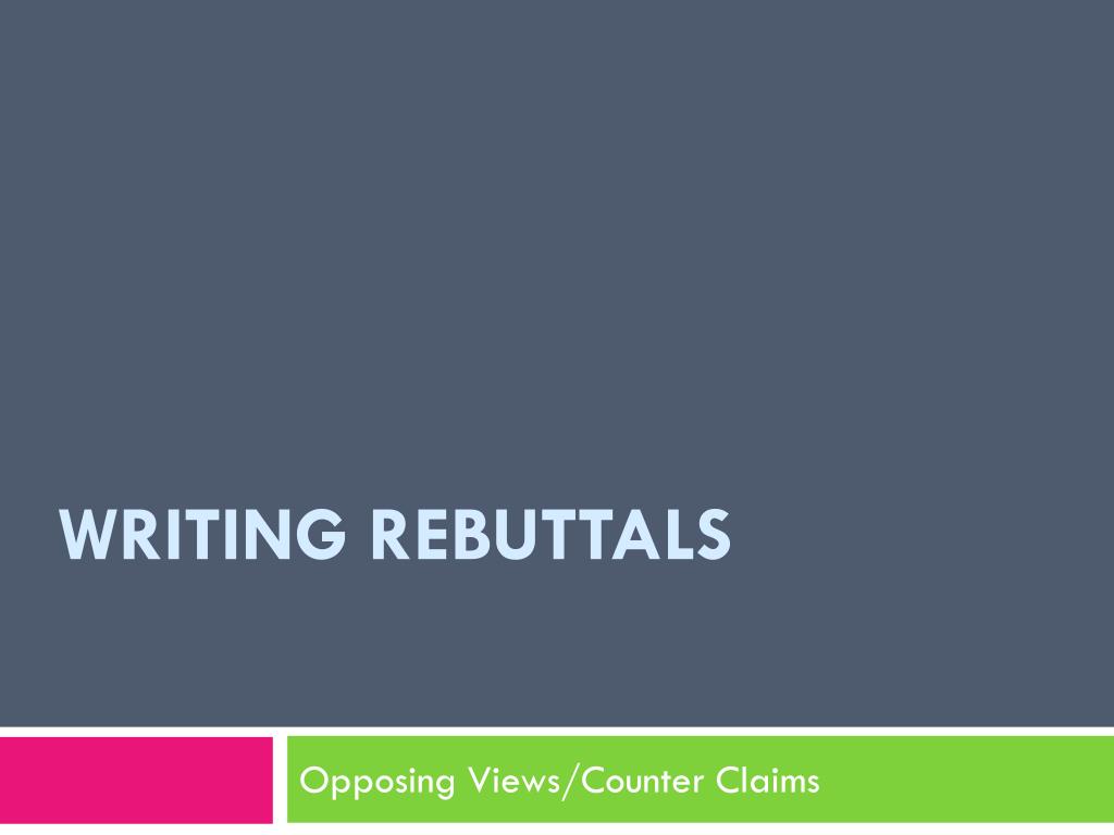 PPT - Writing Rebuttals PowerPoint Presentation, free download - ID:1548871