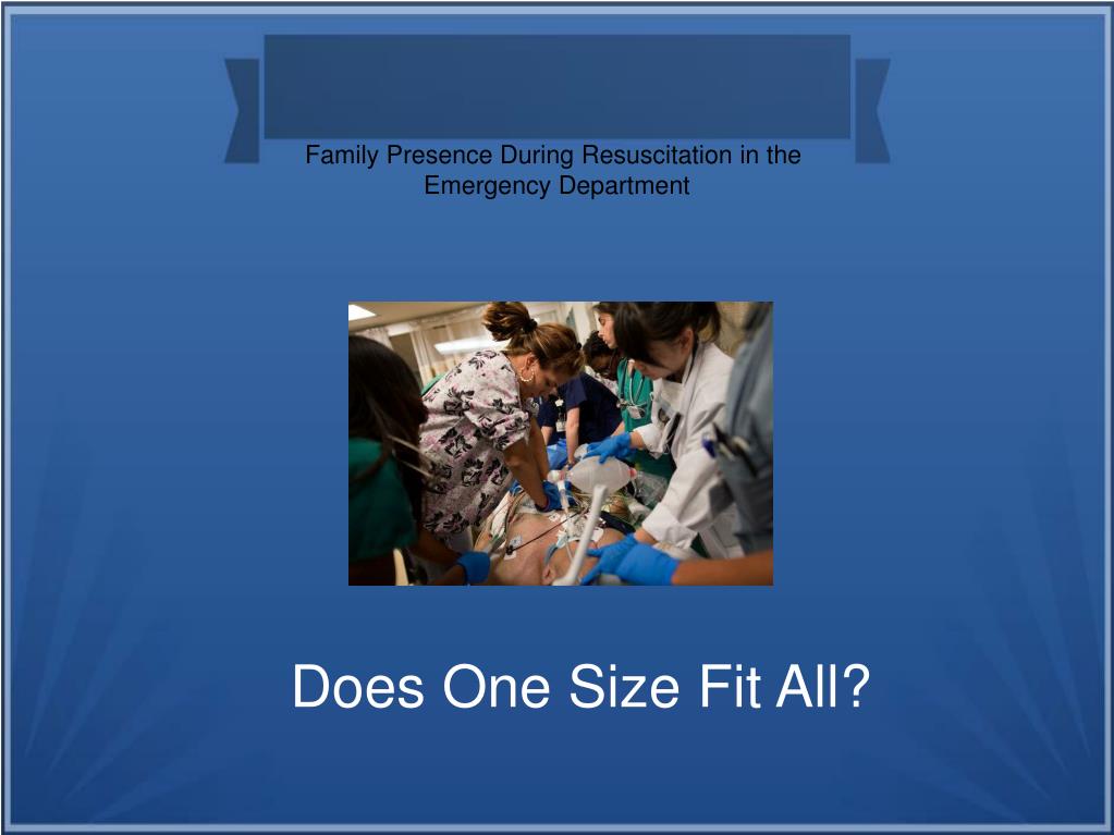 PPT - Family Presence During Resuscitation in the Emergency Department ...