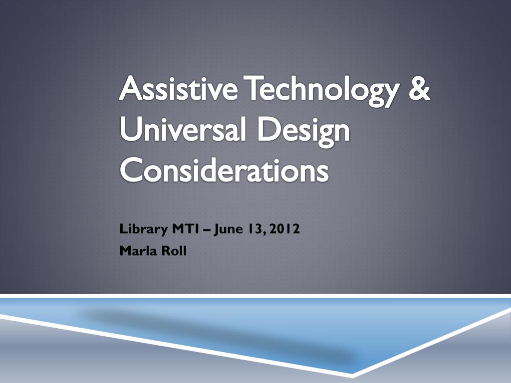 PPT - Assistive Technology & Universal Design Considerations PowerPoint ...