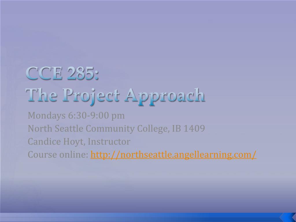 PPT - CCE 285: The Project Approach PowerPoint Presentation, free download - ID:1550931