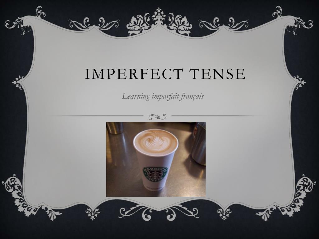 PPT - Imperfect Tense PowerPoint Presentation, free download - ID:1550933