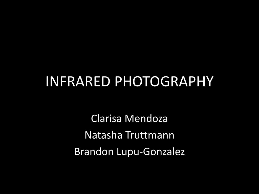 PPT - INFRARED PHOTOGRAPHY PowerPoint Presentation, free download - ID ...