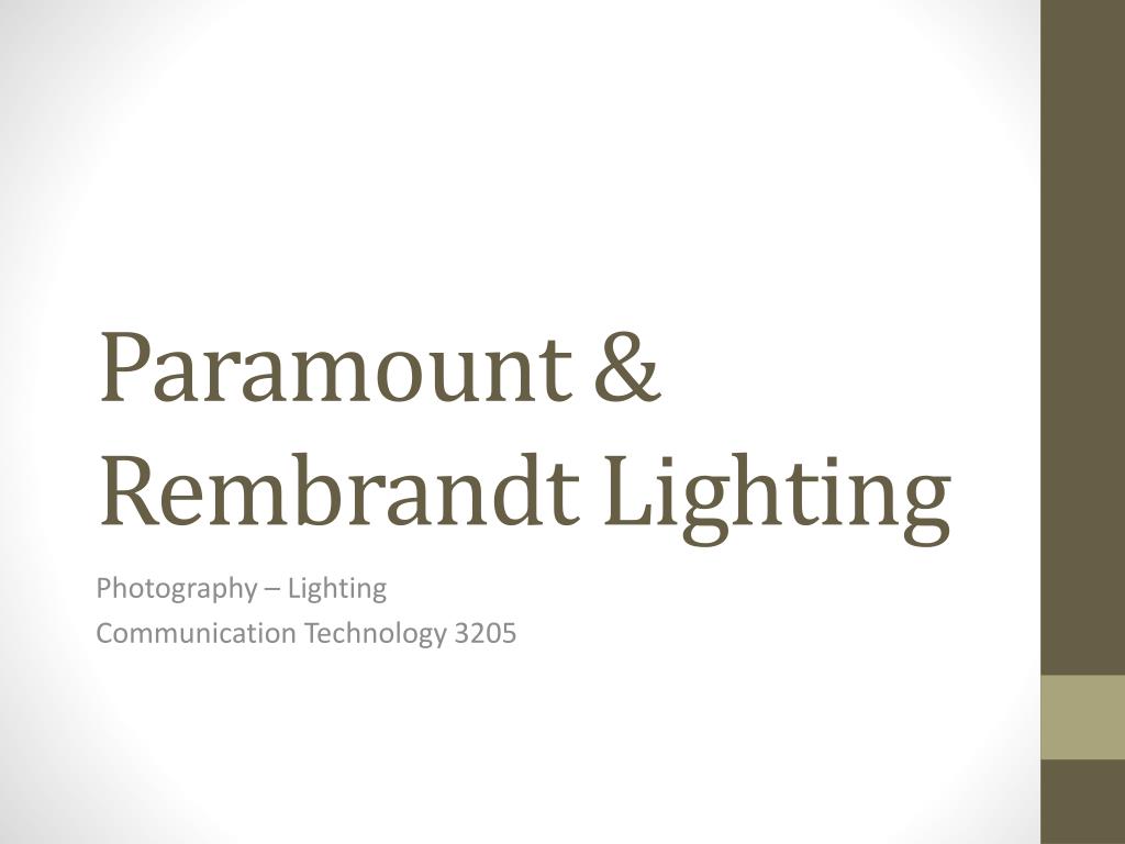 PPT - Paramount & Rembrandt Lighting PowerPoint Presentation, free ...