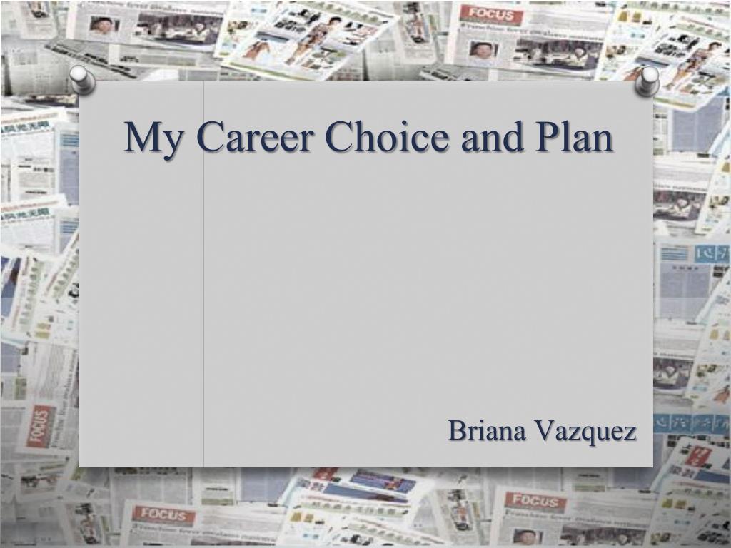 PPT - My Career Choice and Plan PowerPoint Presentation, free download ...