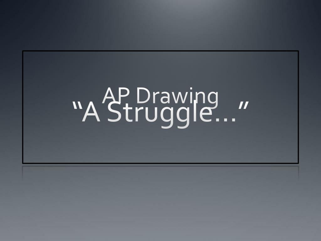 PPT - AP Drawing PowerPoint Presentation, free download - ID:1553803