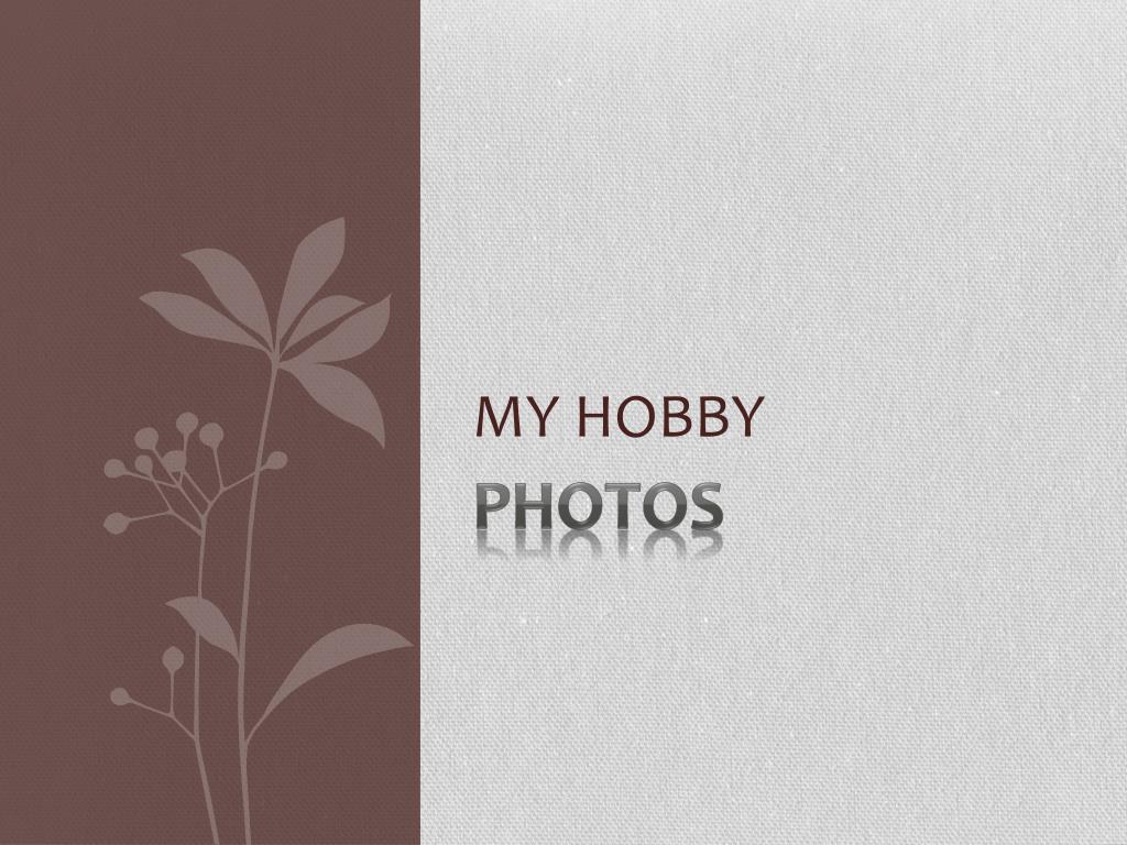 PPT - MY hobby PowerPoint Presentation, free download - ID:1555001
