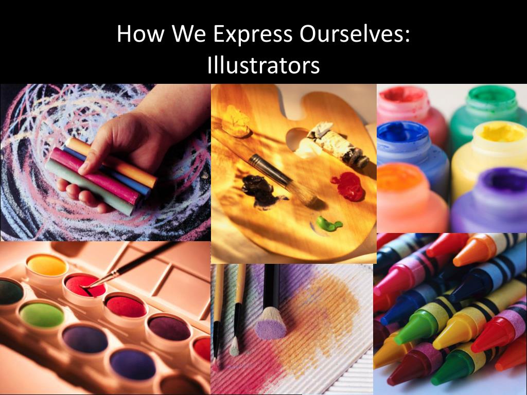 PPT - How We Express Ourselves: Illustrators PowerPoint Presentation ...