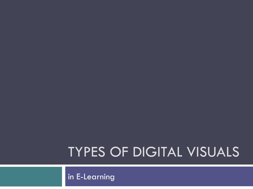 PPT - Types of Digital Visuals PowerPoint Presentation, free download ...