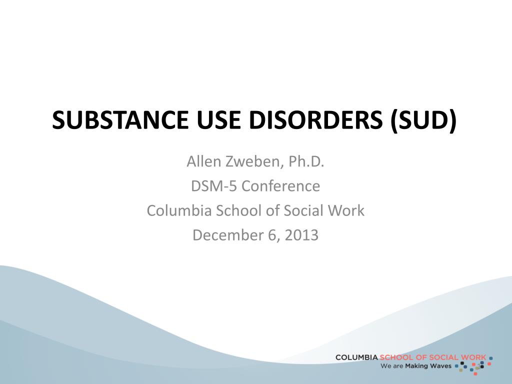 PPT - SUBSTANCE USE DISORDERS (SUD) PowerPoint Presentation, free ...