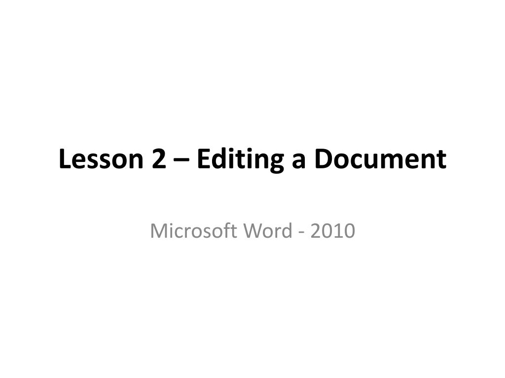 PPT - Lesson 2 – Editing a Document PowerPoint Presentation, free ...