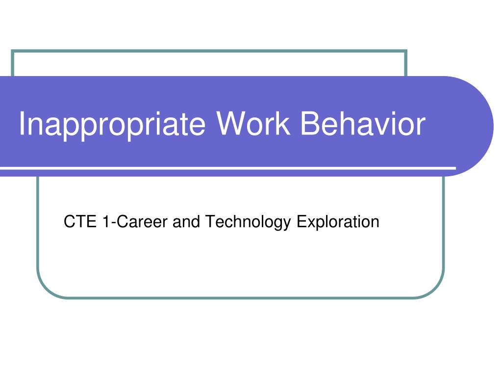 PPT - Inappropriate Work Behavior PowerPoint Presentation, free ...