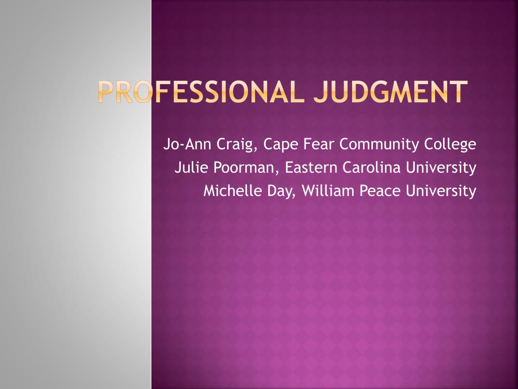 PPT - Professional Judgment PowerPoint Presentation, free download - ID ...