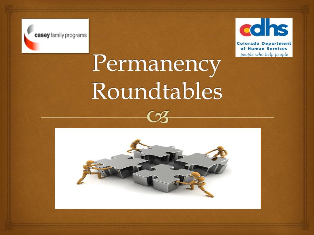 PPT - Improving Outcomes Through Permanency Roundtables in Colorado ...