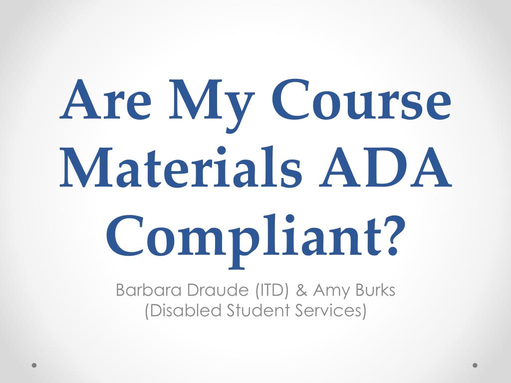 PPT - Are My Course Materials ADA Compliant ? PowerPoint Presentation ...